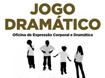 "Jogo Dramático", uma oficina de expressão corporal e dramática ...